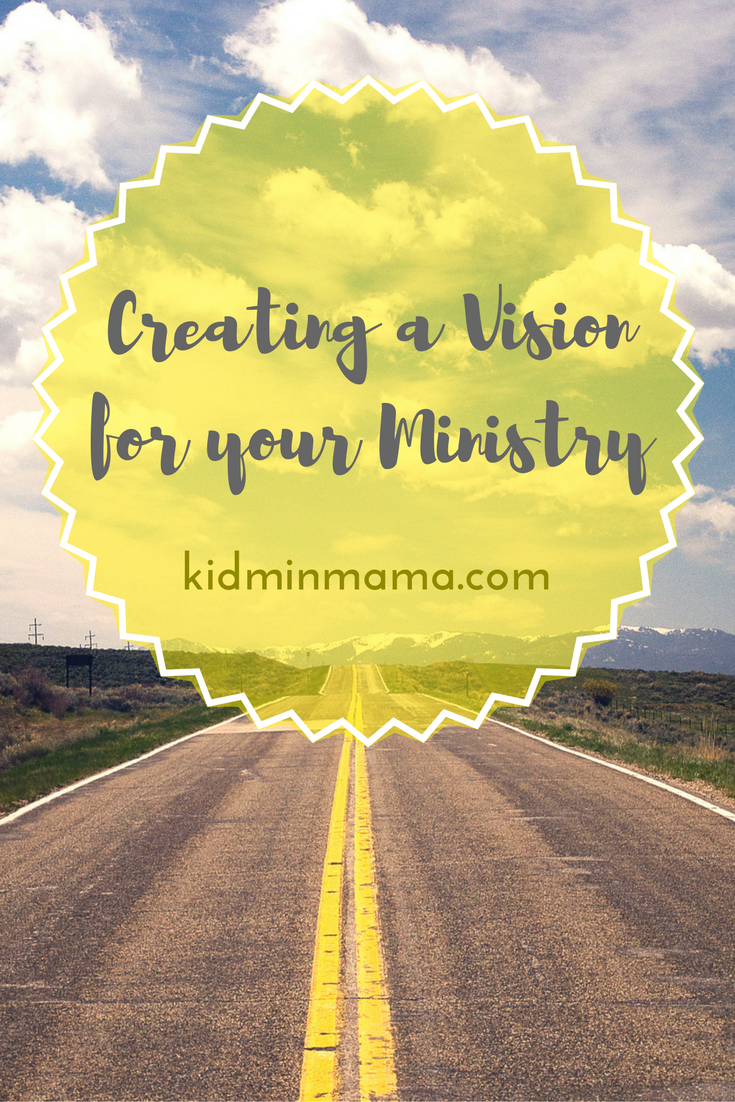 Creating A Vision For Your Ministry - KidMin Mama